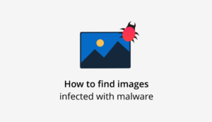 How to find images infected with malware , Virusdie.blog